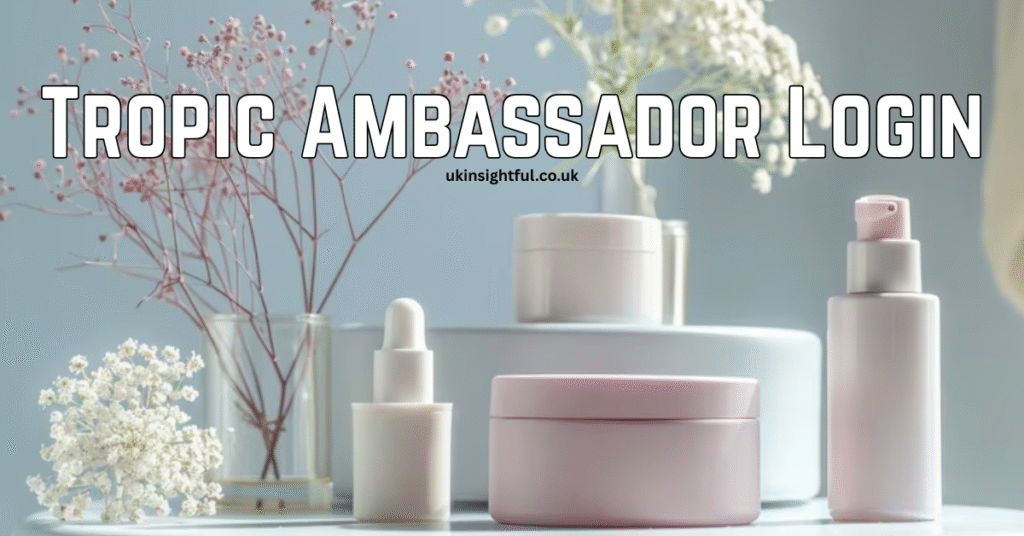 Tropic Ambassador Login Access Your Ambassador Dashboard